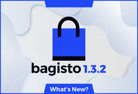 Bagisto v1.3.2 Release – Skynet Technologies USA LLC
