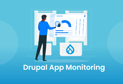 Drupal Application Monitoring – Drupal Maintenance and Support